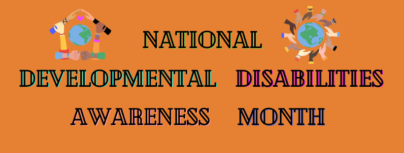 National Developmental Disabilities Awareness Month Support Groups In